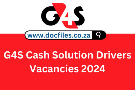 G4S Cash Solution Drivers Vacancies 2024 - DOCFILES.CO.ZA