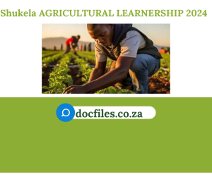Shukela AGRICULTURAL LEARNERSHIP 2024 - DOCFILES.CO.ZA